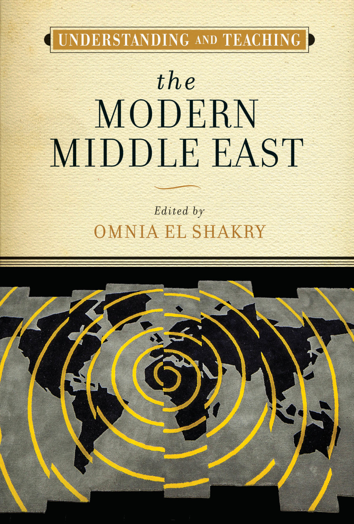 Understanding and Teaching the Modern Middle East – Omnia El Shakry